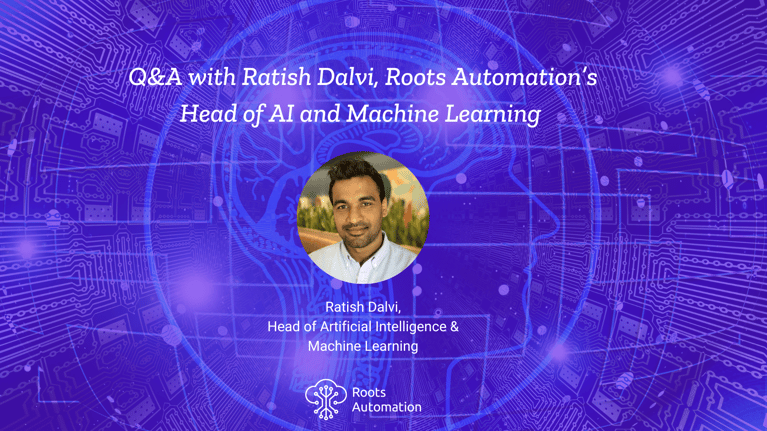 Q&A with Ratish Dalvi, Roots Automation’s Head of AI and Machine Learning