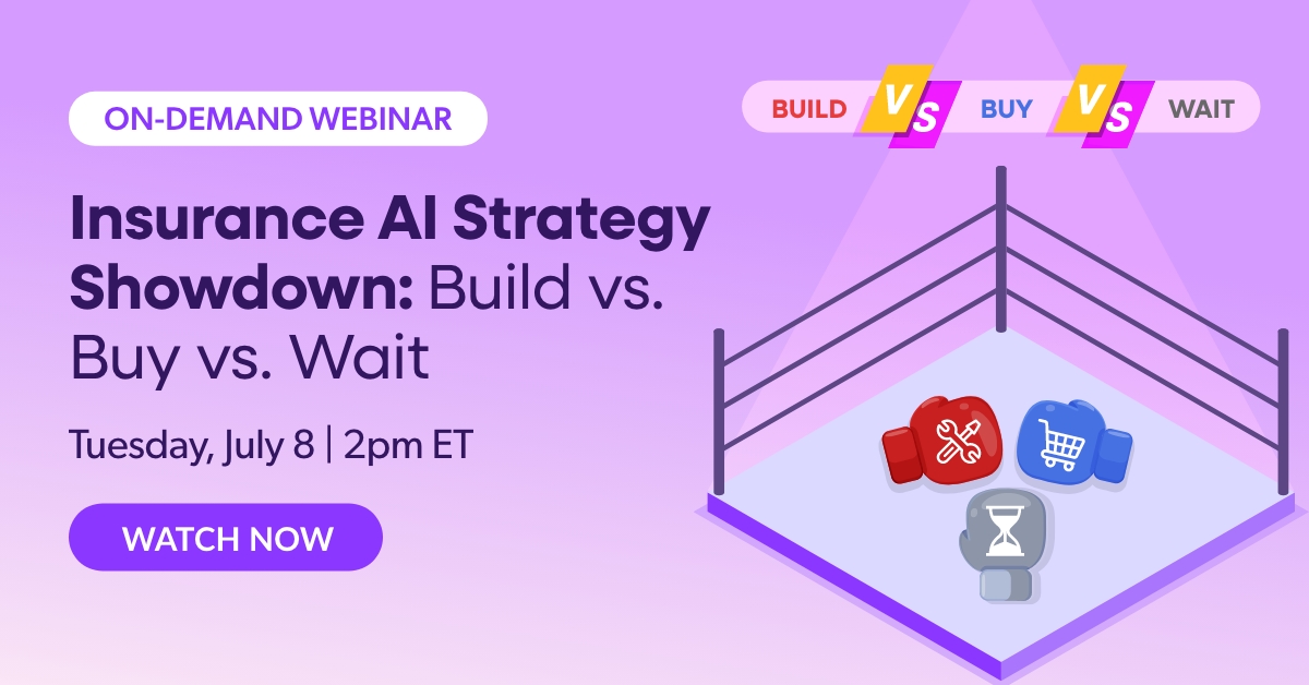On-Demand Webinar | Insurance AI Strategy Showdown: Build vs. Buy vs. Wait