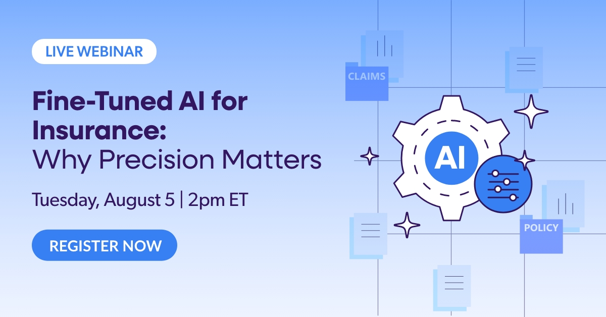 Webinar | Fine-Tuned AI for Insurance: Why Precision Matters